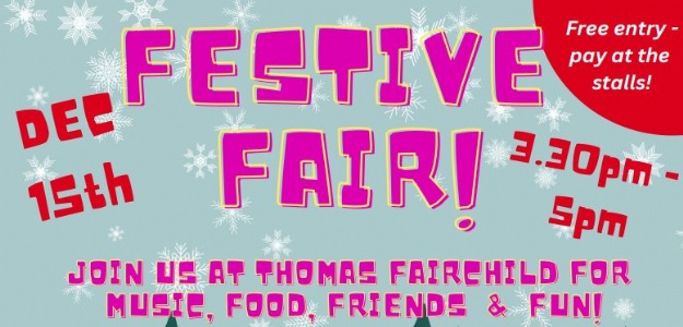 Thomas Fairchild Community School - Event - Festive Fair December 15th